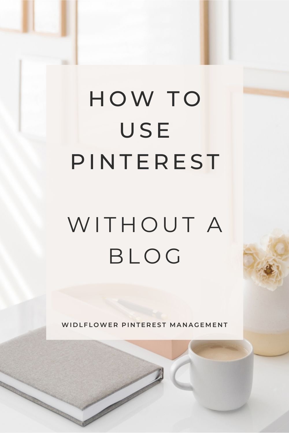 How to Use Pinterest Without a Blog